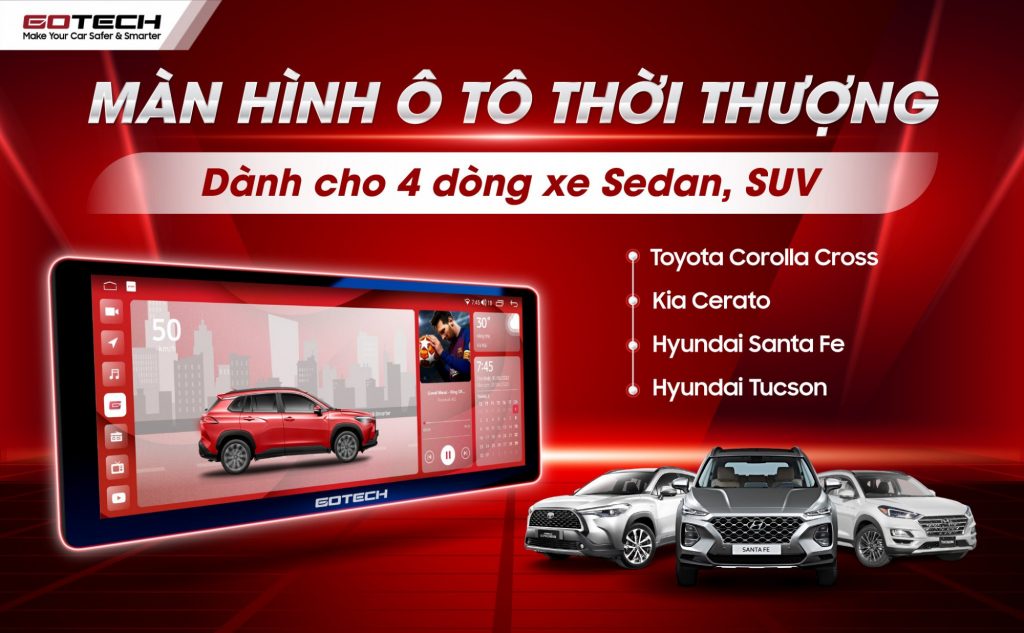 Màn hình Gotech GT EVO và GT EVO 360 lắp cho những dòng xe nào?